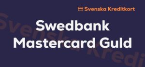 Swedbank Mastercard Guld - Hur bra är kortet? Läs vårt omdöme